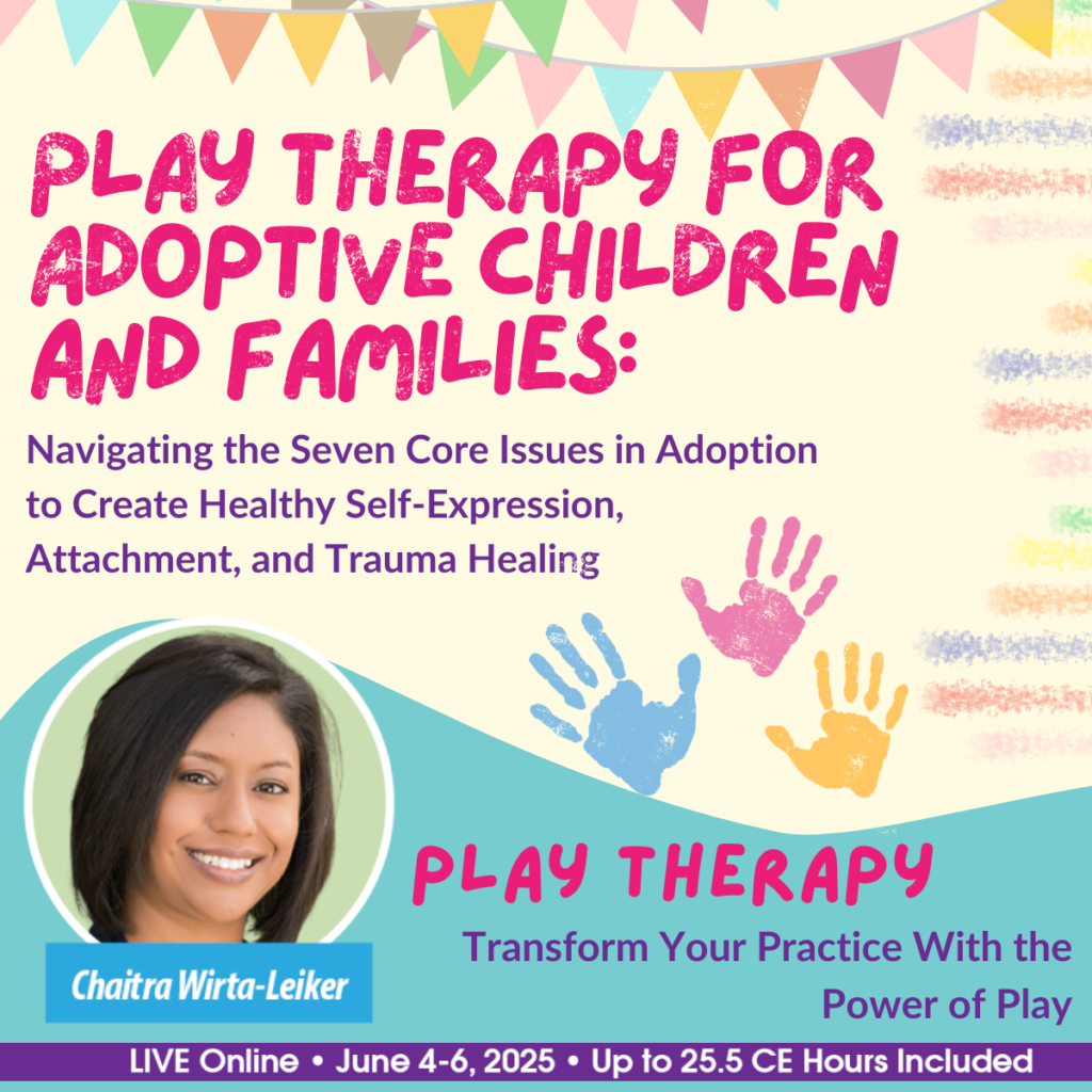 PESI 2025 Play Therapy Summit: Play Therapy for Adoptive Children and ...